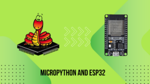 MicroPython on ESP32: Simplify Your IoT Programming